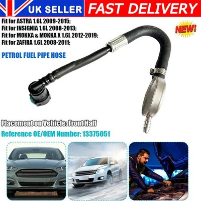 Petrol Fuel Pipe Hose 13375051 For Vauxhall Astra Insigina MOKKA Zafira ...