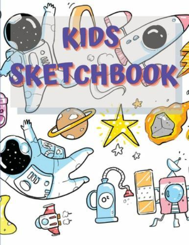 Sketchbook for Kids : Amazing Notebook for Drawing, Writing, Painting ...