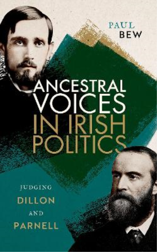 Paul Bew Ancestral Voices in Irish Politics (Relié) 9780192873705 | eBay
