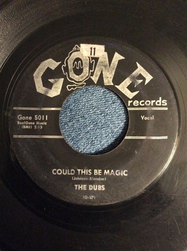RARE DOO-WOP-GONE RECORD 5011-THE DUBS-COULD THIS BE MAGIC-45 VG | eBay