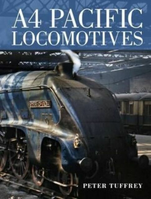 A4 Pacific Locomotives by Peter Tuffrey Hardcover Book for sale online ...