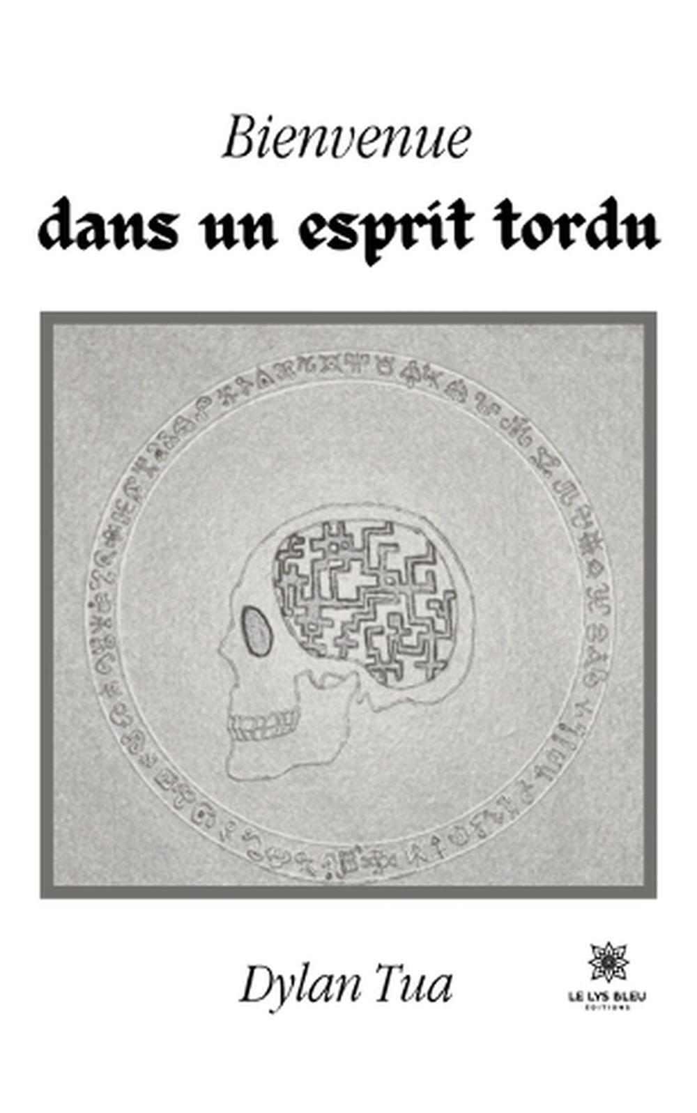 Bienvenue dans un esprit tordu by Dylan Tua Paperback Book | eBay