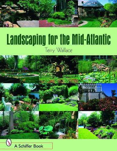 Terry Wallace Landscaping for the Mid-Atlantic (Poche) 9780764327001 | eBay