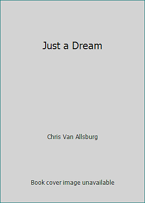 Just a Dream by Chris Van Allsburg 590451804 | eBay Australia