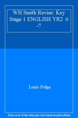WH Smith Revise: Key Stage 1 English 6-7: Year 2 By Louis Fidge | eBay