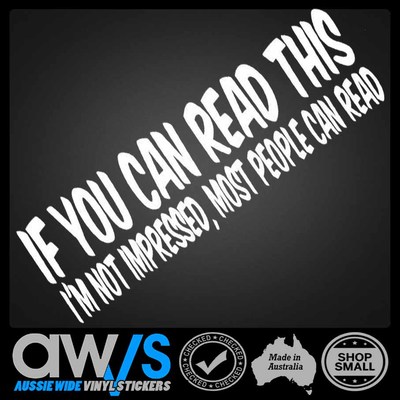 FUNNY STICKER / IF YOU CAN READ THIS IM NOT IMPRESSED / 4X4 4WD JOKE ...