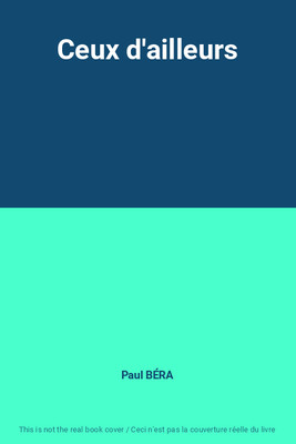 Ceux d'ailleurs, Paul BERA | eBay