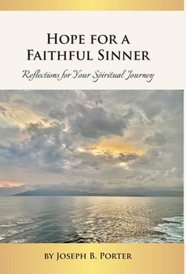 Hope for a Faithful Sinner by Joseph B. Porter Hardcover Book | eBay