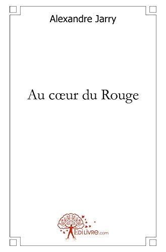 Au coeur du Rouge de Alexandre Jarry | eBay
