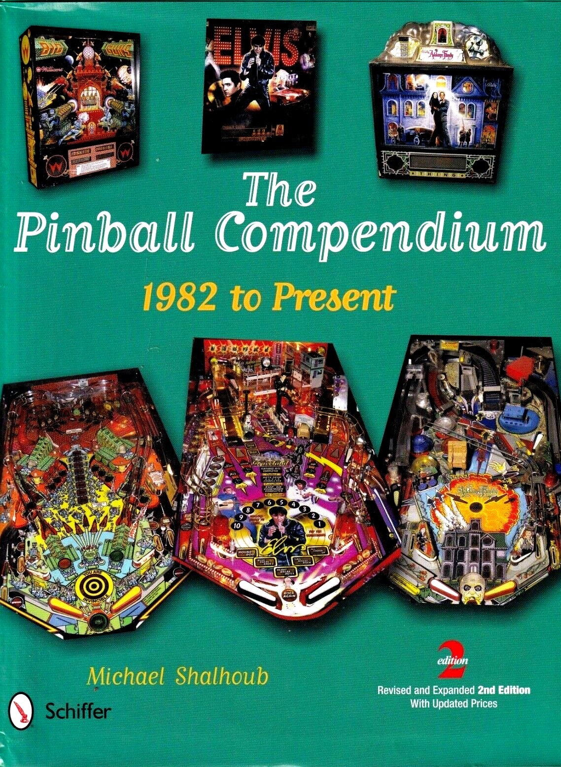 The Pinball Compendium: 1982 To Present: By Michael Shalhoub [X ...