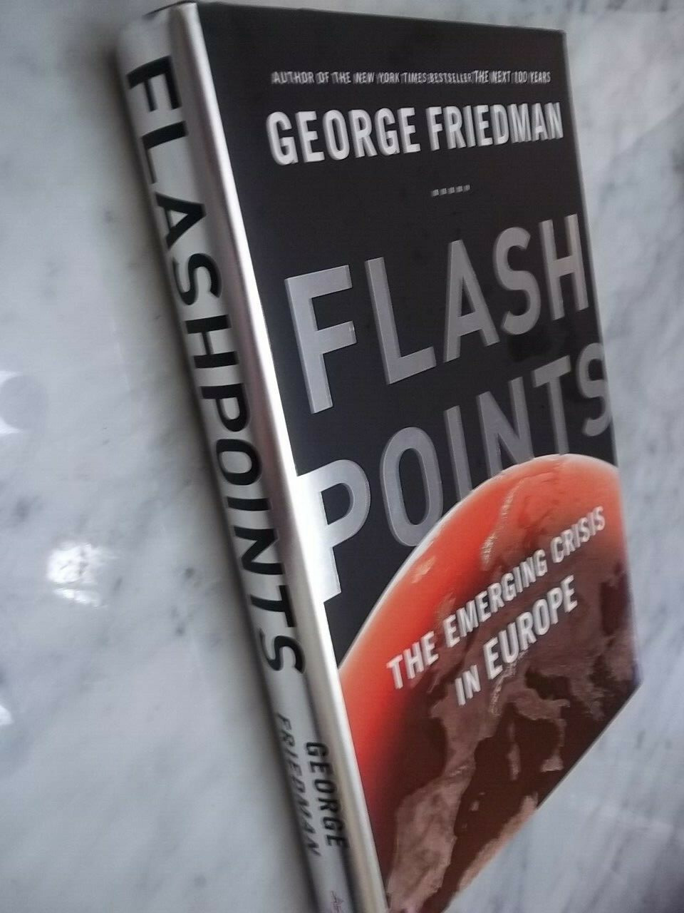 Flashpoints: The Emerging Crisis in Europe by George Friedman RARE ...