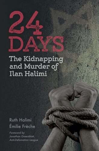 24 Days: The Kidnapping and Murder of Ilan Halimi by Ruth Halimi: Used ...