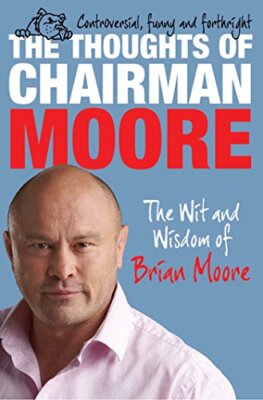 The Thoughts of Chairman Moore: The Wit..., Brian Moore | eBay Australia