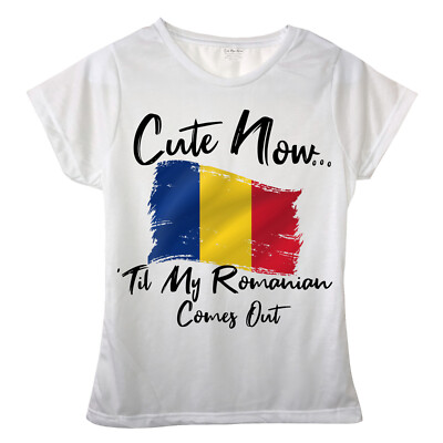 Cute Now... 'Til My Romanian Comes Out Ladies Girls Romania Flag T ...