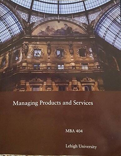 Managing Products and Services - MBA 404 Lehigh University - VERY GOOD ...