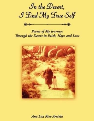 Ana Luz Rios-Arriola In the Desert, I Find My True Self (Poche ...