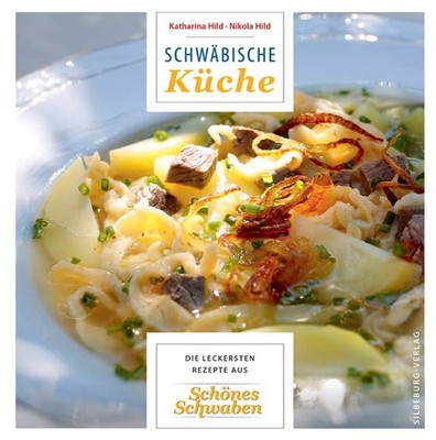Schwäbische Küche: Die leckersten Rezepte aus Schönes Schwaben Nikola ...