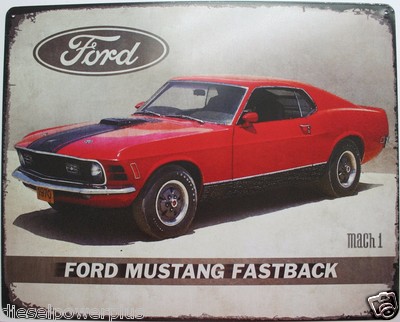 Vintage Replica Tin Metal Sign Ford 1970 Mustang fastback mach 1 gt car ...