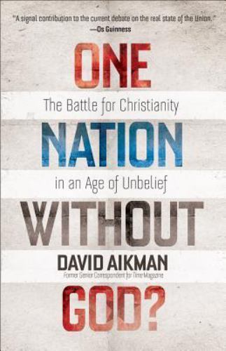 One Nation Without God? : The Battle for Christianity in an Age of ...