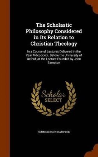 The Scholastic Philosophy Considered in Its Relation to Christian ...