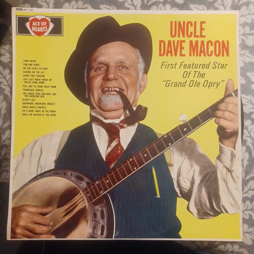 UNCLE DAVE MACON "FIRST FEATURED STAR OF THE GRAND OLE OPRY" LP 1967 ...