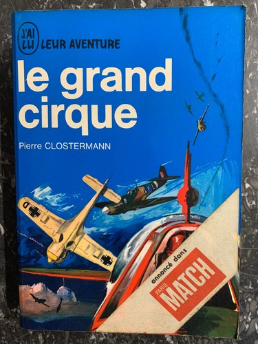 Pierre Clostermann: Le grand cirque/ J'ai lu leur Aventure | eBay
