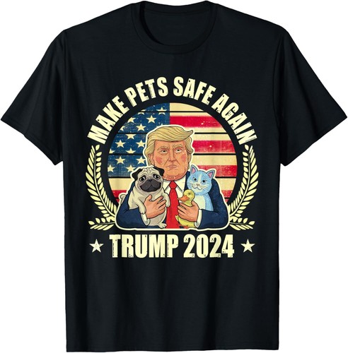 Vote Trump Save Our Pets Cats Dogs 2024 Make Pets Safe Again T-Shirt | eBay