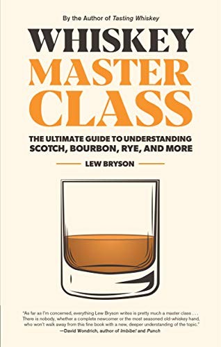 Whiskey Master Class: The Ultimate Guide to Understanding Scotch ...