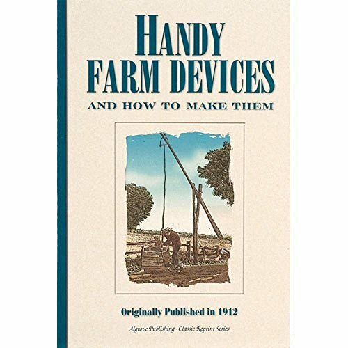 Handy Farm Devices and how to make Them by Cobleigh, Rolfe Book The ...