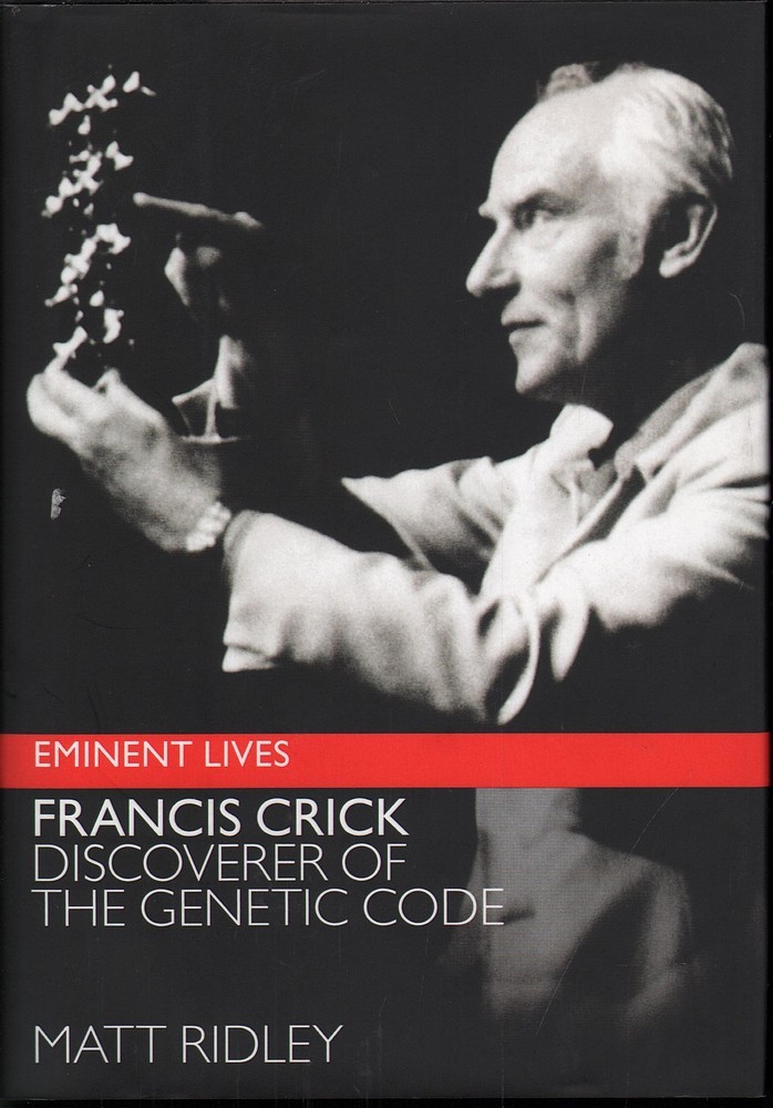 Matt Ridley FRANCIS CRICK: DISCOVERER OF THE GENETIC CODE 1st Ed. HC ...