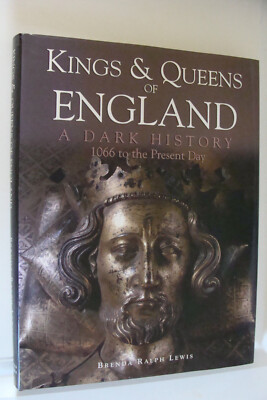 Kings and Queens of England A Dark History 1066 to Present Day Brenda ...