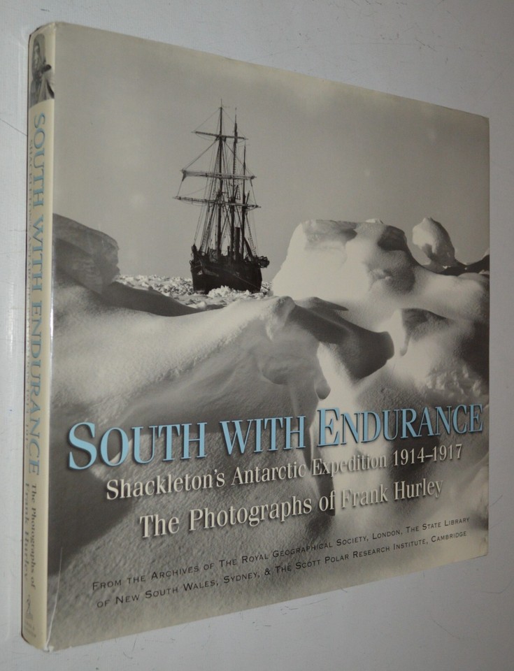 SOUTH WITH ENDURANCE SHACKLETON’S ANTARCTIC EXPEDITION 1914-1917 HC/DJ ...