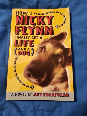 How I Nicky Flynn Finally Get A Life (and a dog) by Art Corriveau lot ...