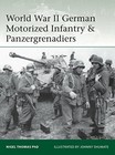 World War II German Motorized Infantry & Panzer, Thomas, Shumate ...