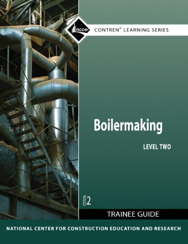 BOILERMAKING LEVEL 2 TRAINEE GUIDE (2ND EDITION) (CONTREN By Nccer ...