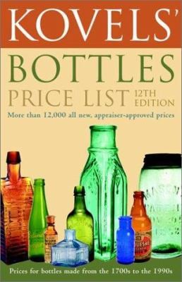 Kovels' Bottles Price List: 12th Edition by Ralph Kovel; Terry Kovel | eBay