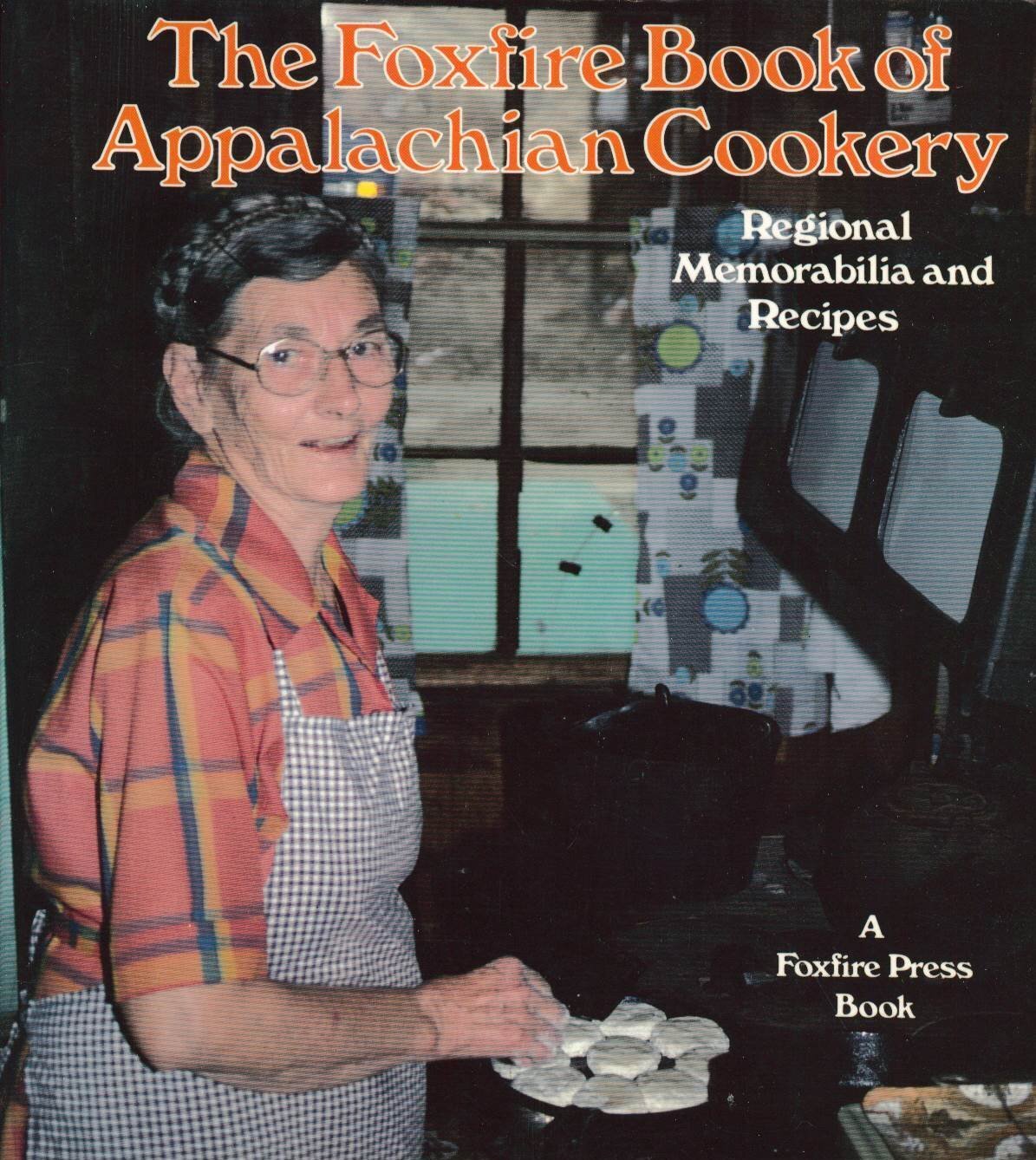 Foxfire Book of Appalachian Cookery 9780525483229 | eBay