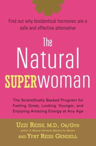 Natural Superwoman : The Scientifically Backed Program for Feeling ...