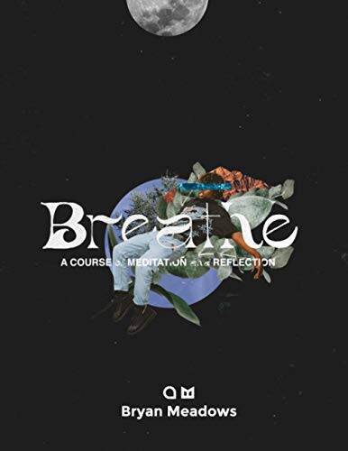 Breathe: A Course in Meditation and Reflection - Paperback - VERY GOOD ...