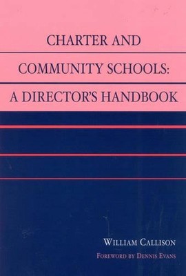 Charter and Community Schools: A Director's Handbook by William ...