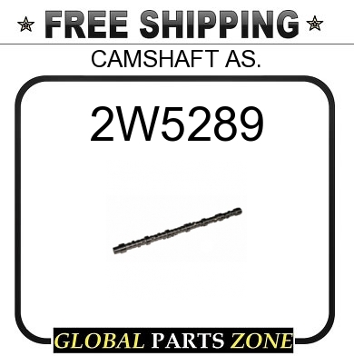 2W5289 - with gear - CAMSHAFT AS. 4N9053 6N5768 1W5060 1086278 0R3018 ...