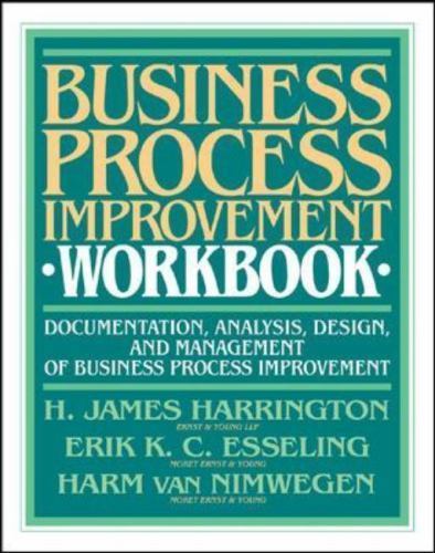 Business Process Improvement Workbook: Docume- 0070267790, Harrington ...