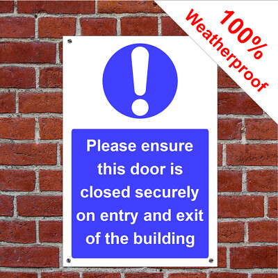 Please ensure this door is closed securely on entry & exit sign 1055 ...