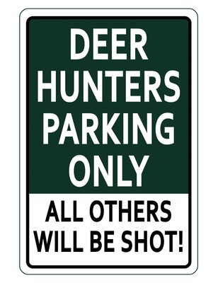 NO PARKING Sign DEER HUNTERS ONLY. ALUMINUM NO RUST HIGH GLOSS SIGN | eBay