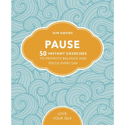 Pause: 50 Exercises To Promote Balance & Focus Every Day ...