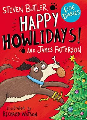 Dog Diaries: Happy Howlidays! (Dog Diaries Book Series) by Patterson ...