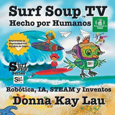 Surf Soup TV Hecho por Humanos: Rob?tica, IA, STEAM y Inventos Explorando la Cre | eBay