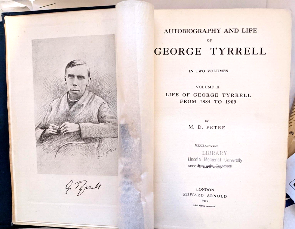 AUTOBIOGRAPHY AND LIFE OF GEORGE TYRRELL, 1912, 1st Ed 2nd Print, VG+ ...