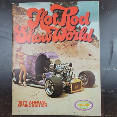 Vintage Hot Rod Show World 1977 Annual Spring Edition Featuring Pizza ...