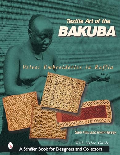 Textile Art of the Bakuba: Velvet Embroideries in Raffia by Sam Hilu ...